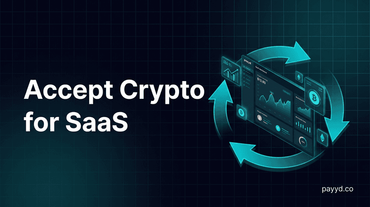 How to Accept Crypto Payments for Your SaaS in 2026 | Payyd
